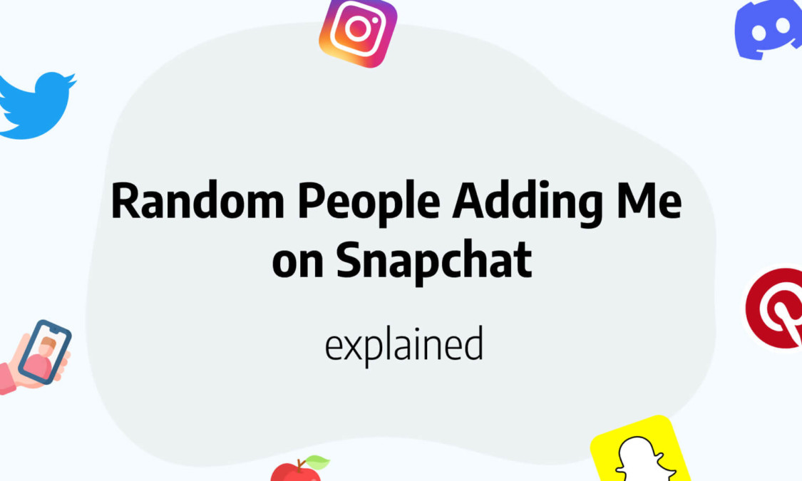 Random People Adding Me on Snapchat (Explained)