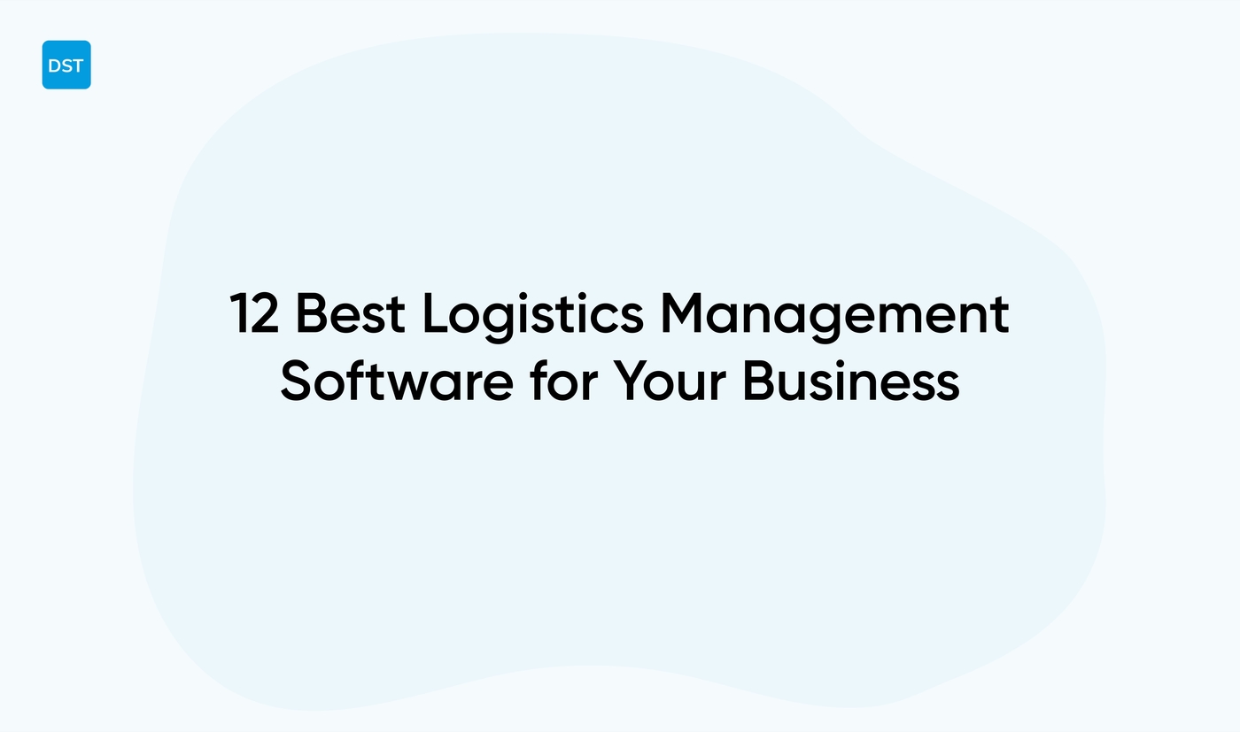 12 Best Logistics Management Software for Your Business for 2026